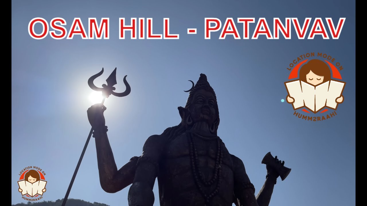 Osam Hill Patanvav || Tapkeshwar Mahadev | MatriMata | gujarat tourist ...