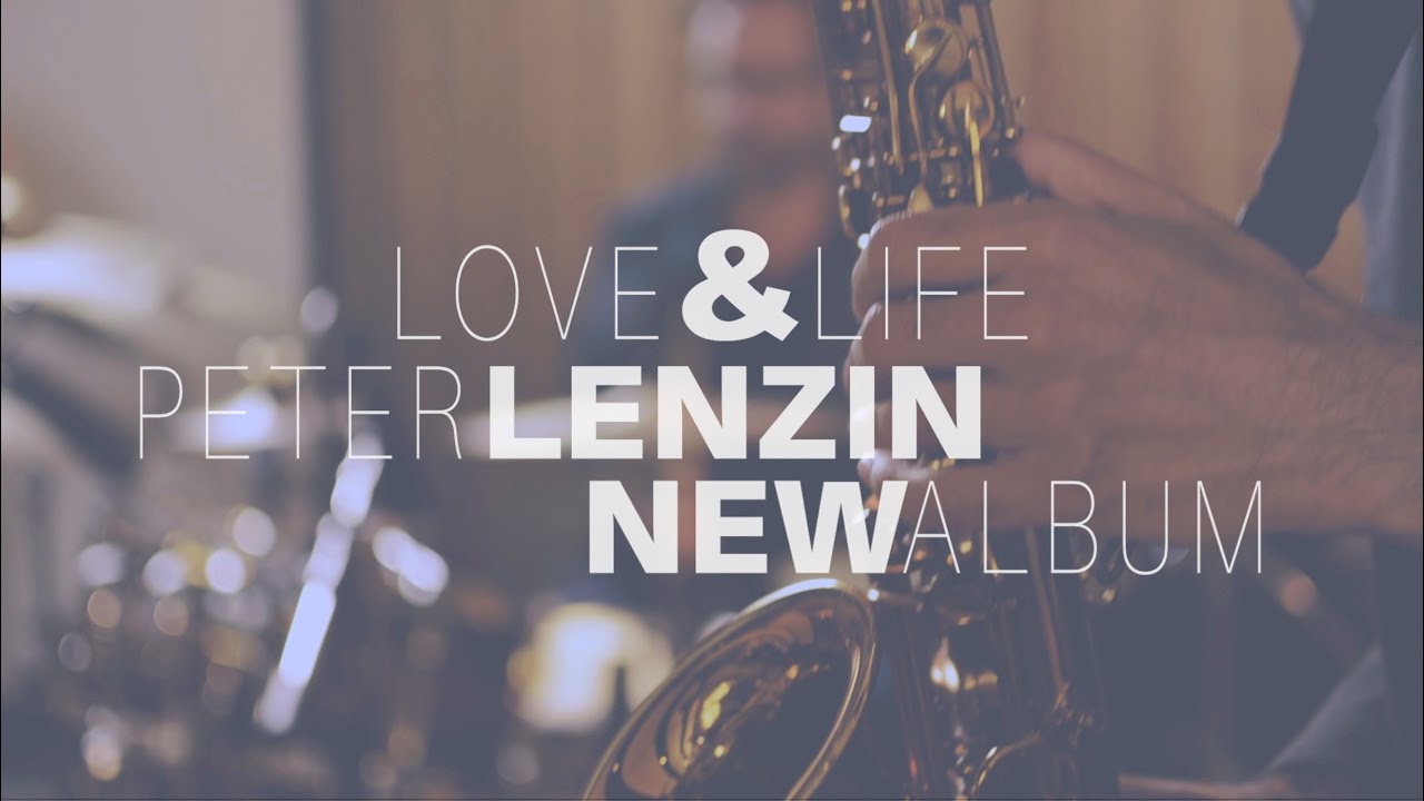 Peter Lenzin - LOVE and LIFE - New Album - YouTube