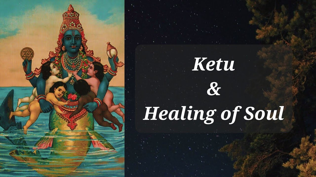 Ketu & Healing Of The Soul - YouTube
