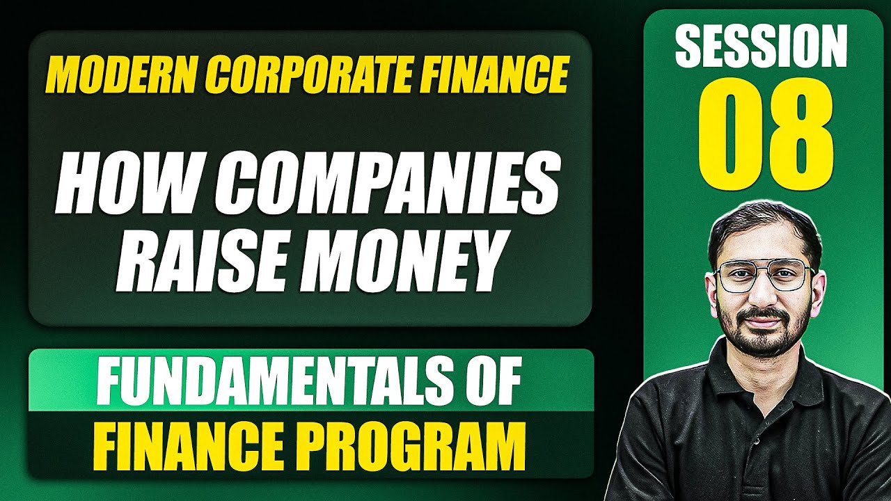 Modern Corporate Finance (Day 1) : How Companies Raise Money : Session ...