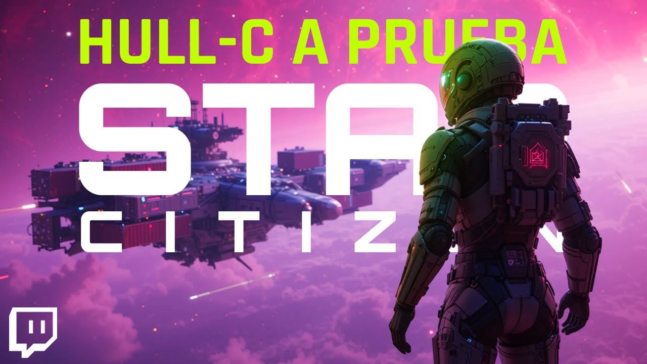 Star Citizen | Probando la Hull-C 🚀 ¿Vale la pena para Hauling de 600K ...