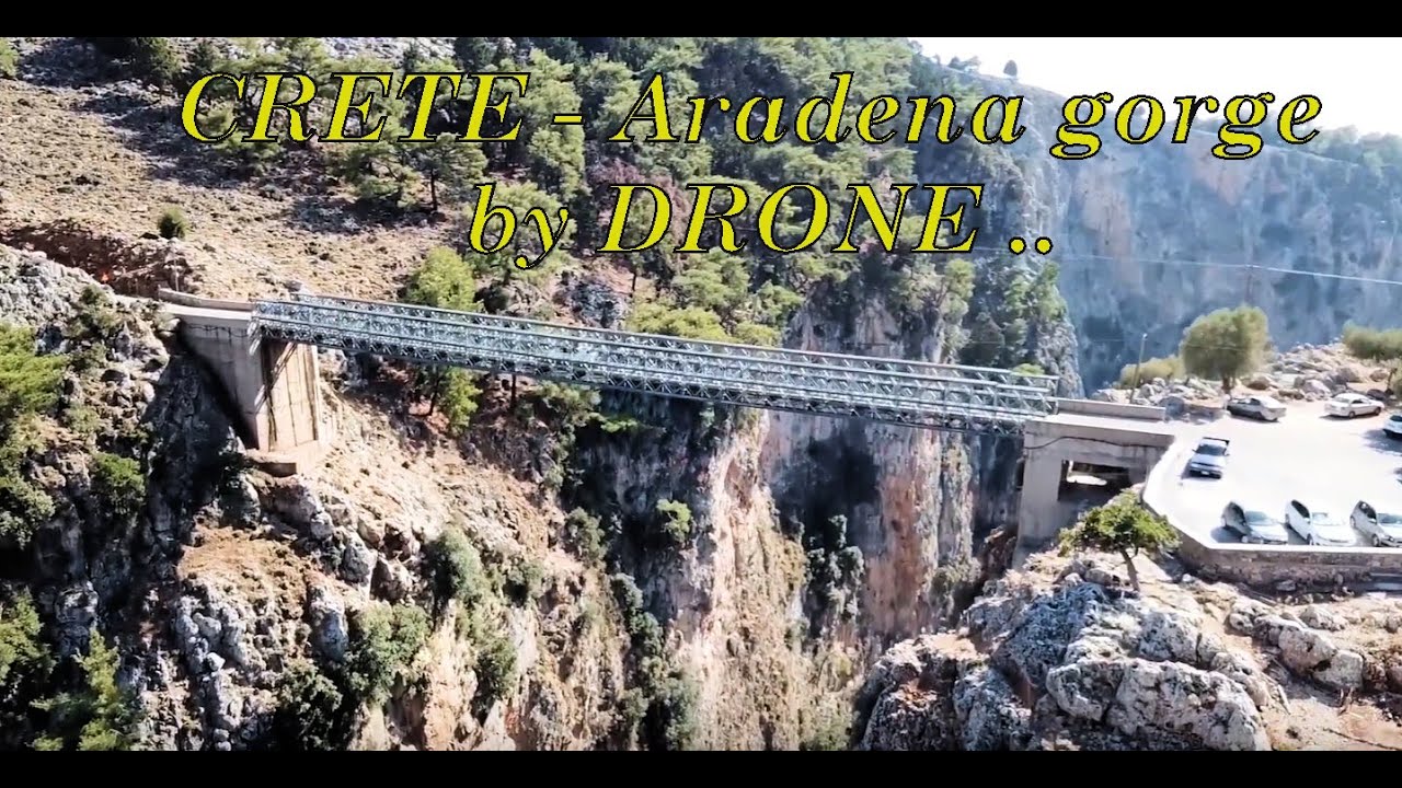 CRETE (KRETA) Chania - The very beautiful ARADENA GORGE by Drone - YouTube