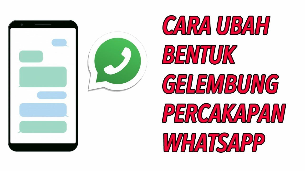 Cara Ubah Bentuk Gelembung Chat WhatsApp - YouTube