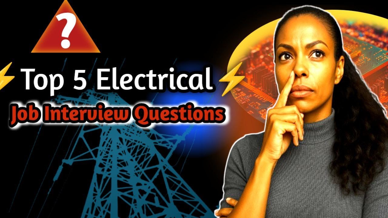 Top 5 Electrical Engineering Interview Questions (With Real-World ...