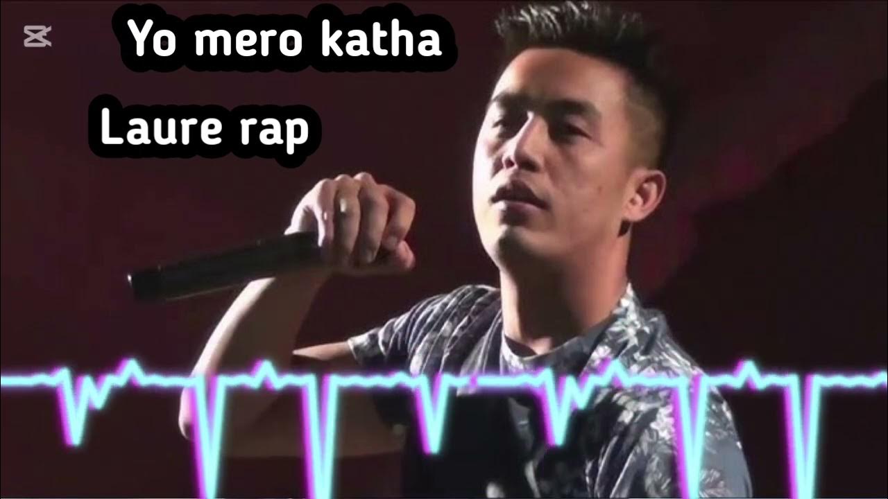 Yo mero katha | Laure Nepali rap songs - YouTube