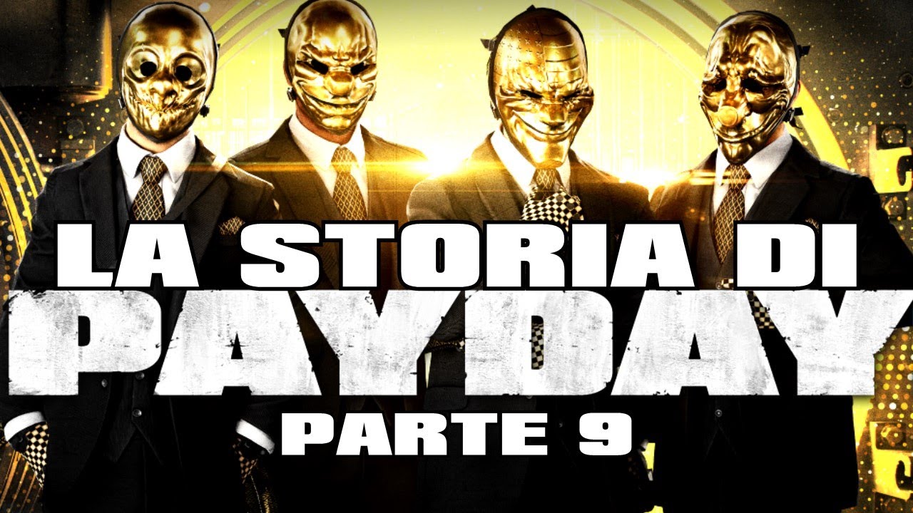 LA STORIA DI PAYDAY - Parte 9 [PAYDAY LORE ITA] - YouTube