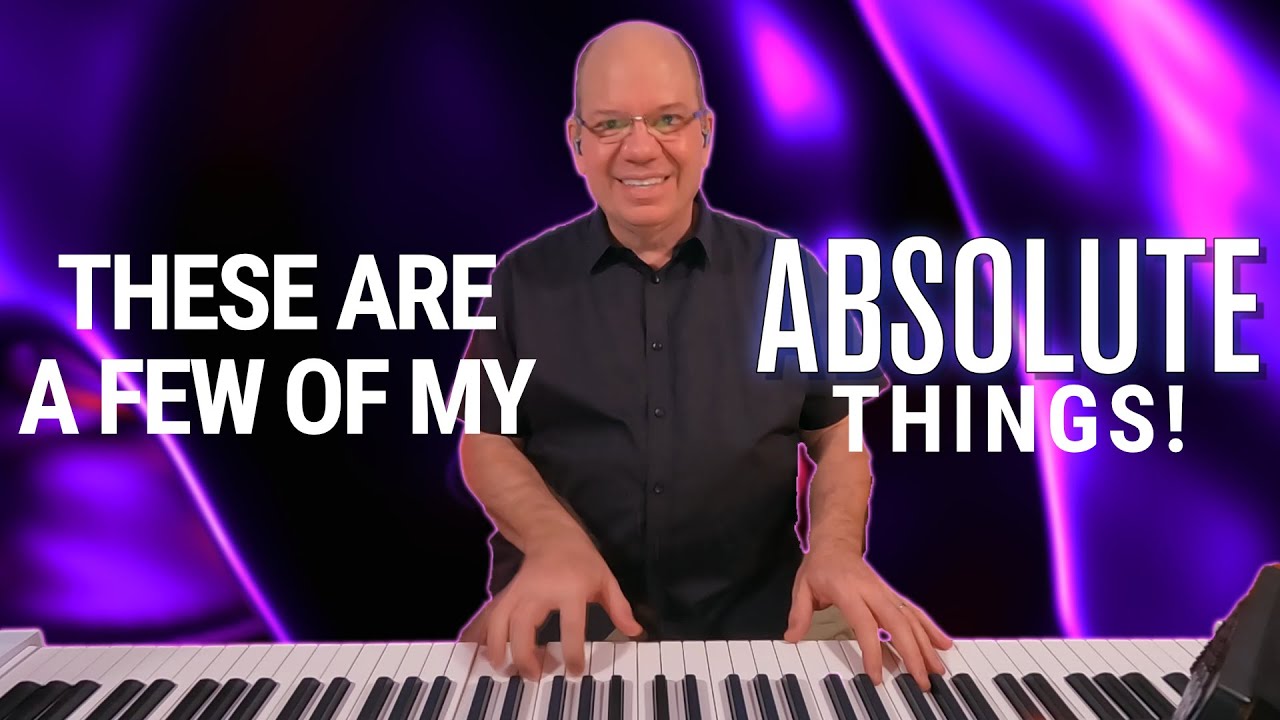 These Are A Few Of My ABSOLUTE Things | A Fun Musical Journey Featuring ...