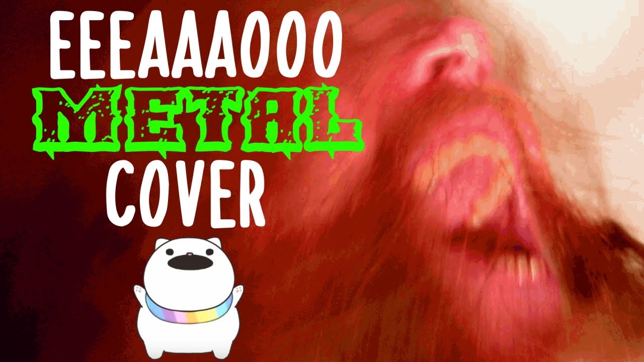 EEEAAAOOO but it's METAL (with lyrics) - YouTube Music