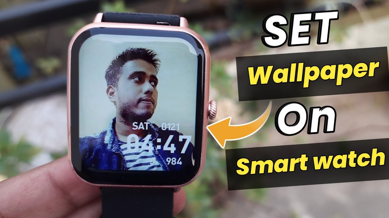 How to Set Wallpaper in Smartwatch | Fire Bolt | Set Own Wallpaper Fire ...