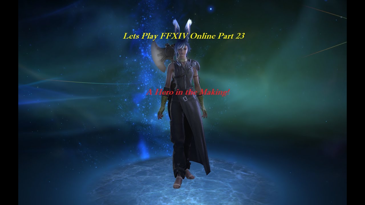 Lets Play FFXIV "A Hero In The making" - YouTube