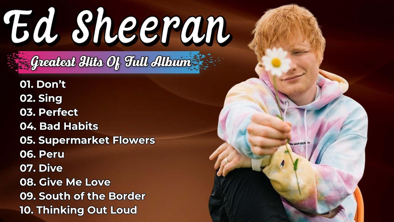 Ed Sheeran All Time Greatest Hits | Full Playlist 2025 - YouTube