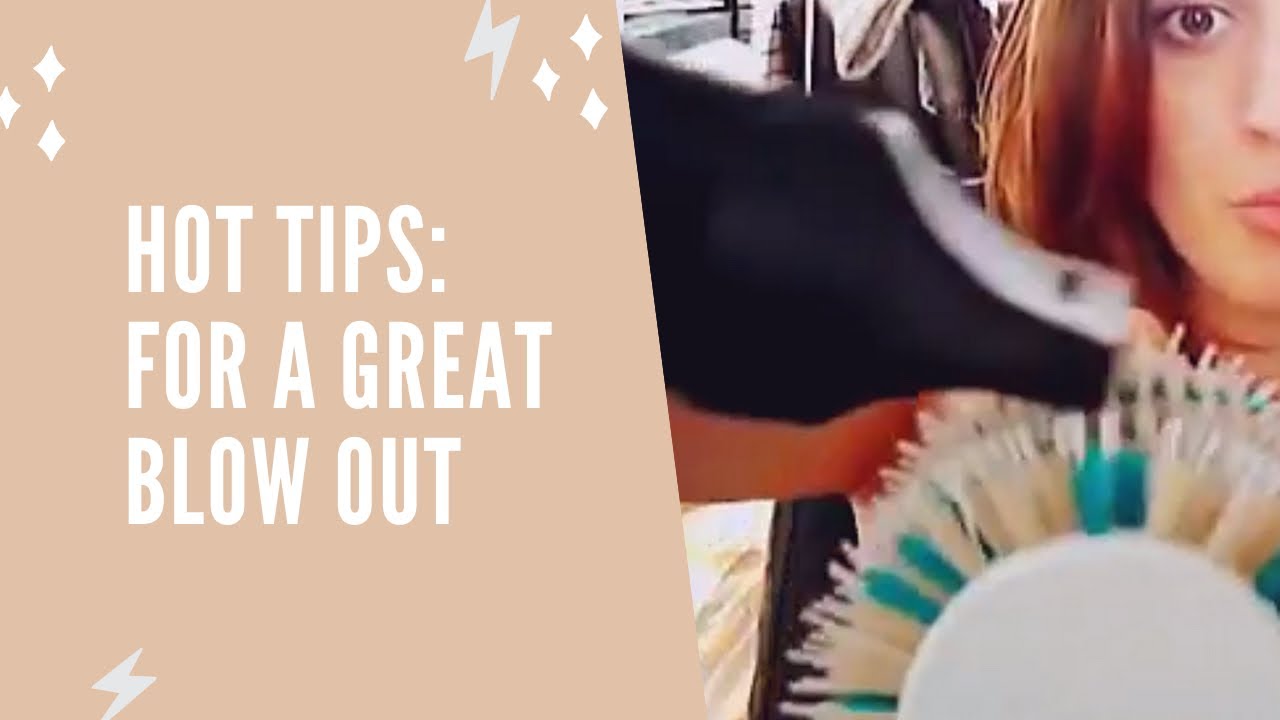 HOT TIPS: For a Great Blow Out - YouTube