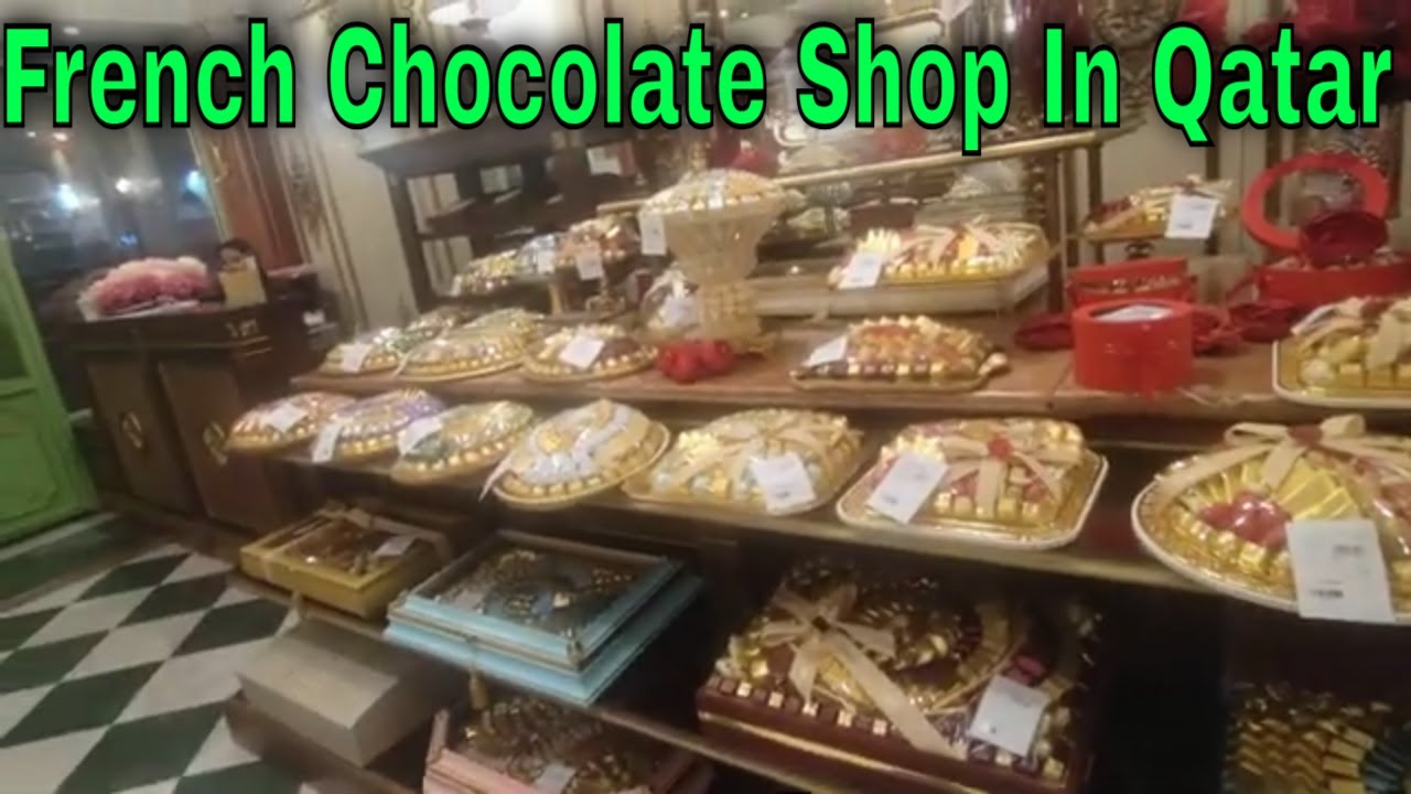 Chocolate Shopping In Qatar | Best/Top Place/Shop/Market To Buy French ...
