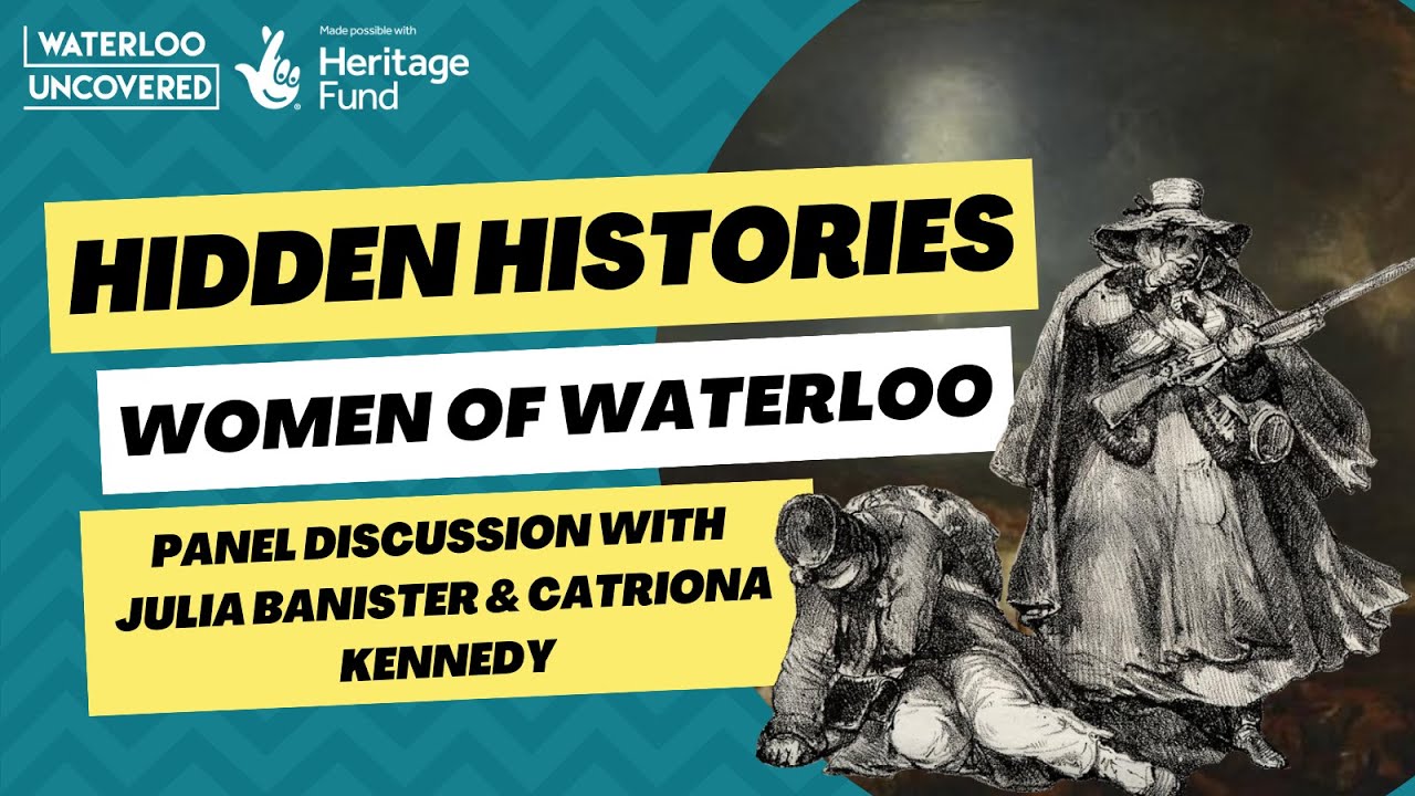 Uncovering the Forgotten Woman of Waterloo | Hidden Histories Panel 2 ...