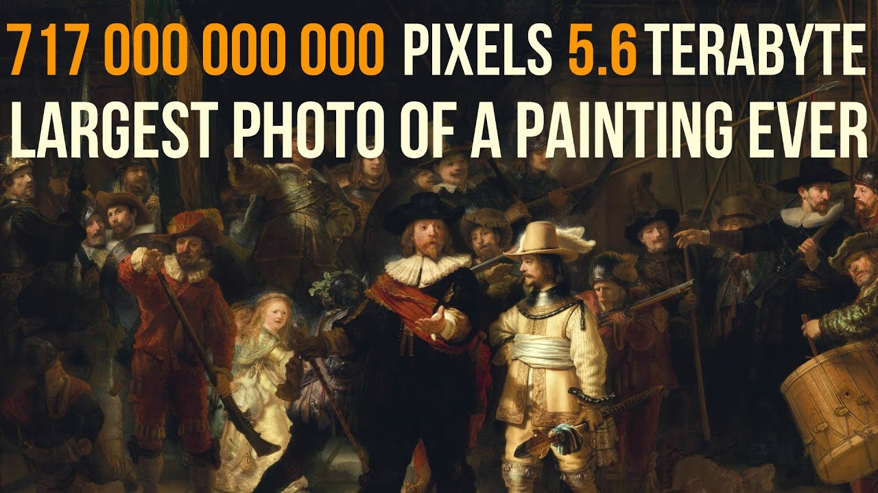 The Night Watch by Rembrandt in 717 Billion Pixels - YouTube