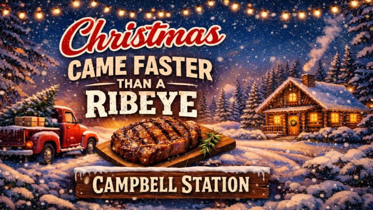 Christmas Came Faster Than a Ribeye 🎄🥩 | Campbell Station (Official ...