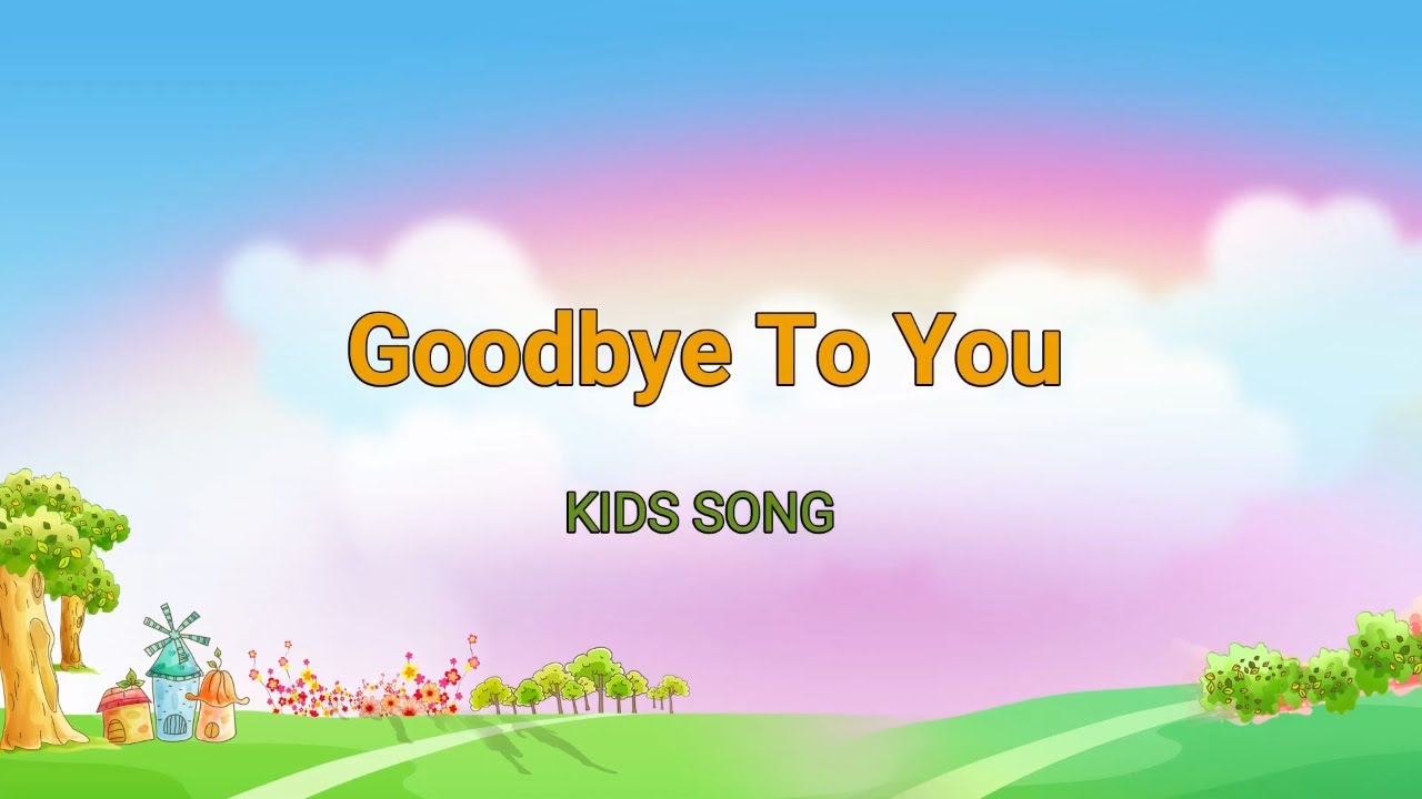 Goodbye To You Kid Song - YouTube