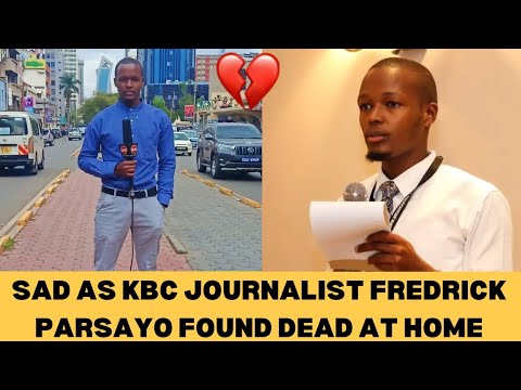 SAD! KBC Journalist Fredrick Parsayo Found D£ad In Kinoo Kikuyu - YouTube
