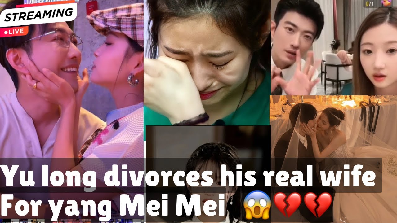 Yu Long Divorces His Wife to Marry Yang Mei Mei – Fans Are Shocked ...