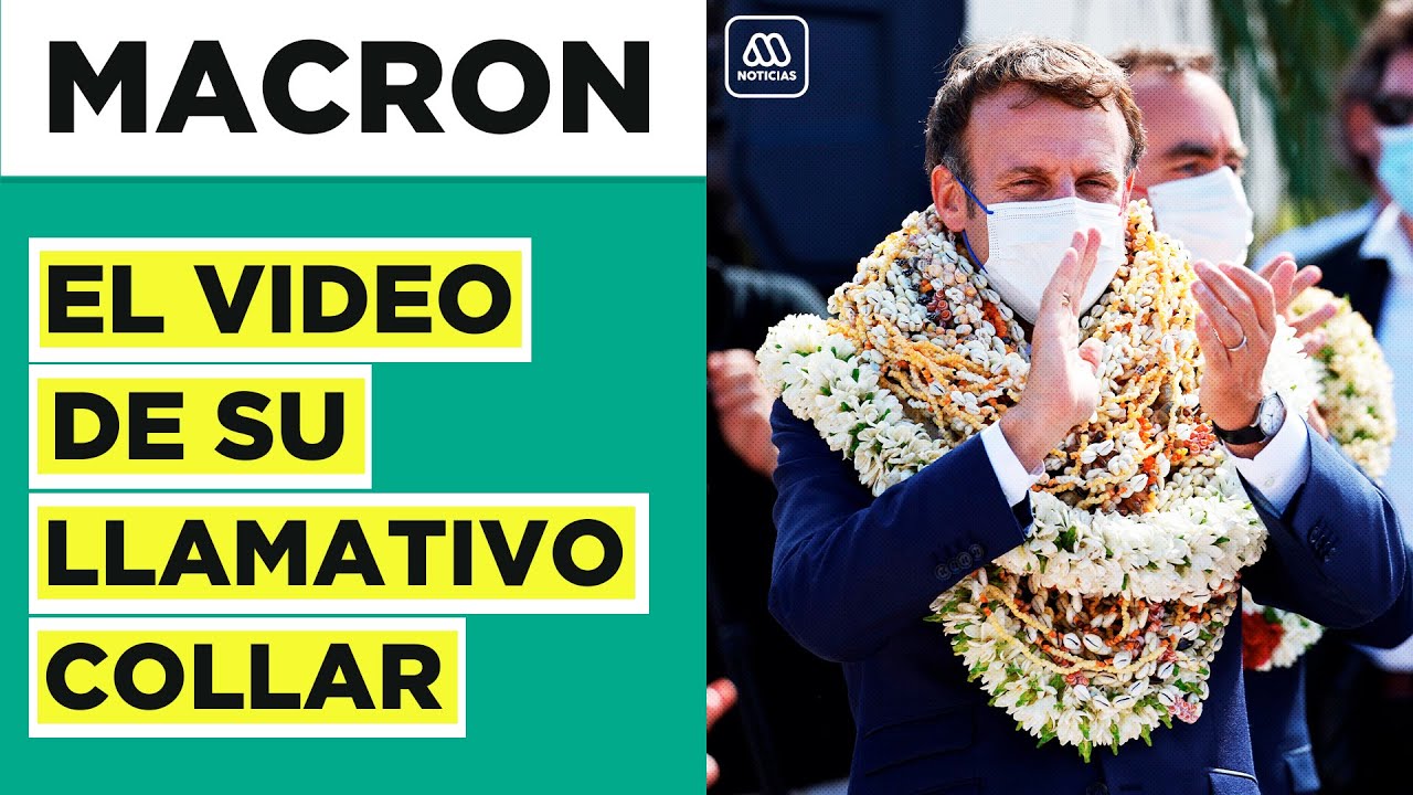 Emmanuel Macron y el collar lleno de flores: El video de su particular ...