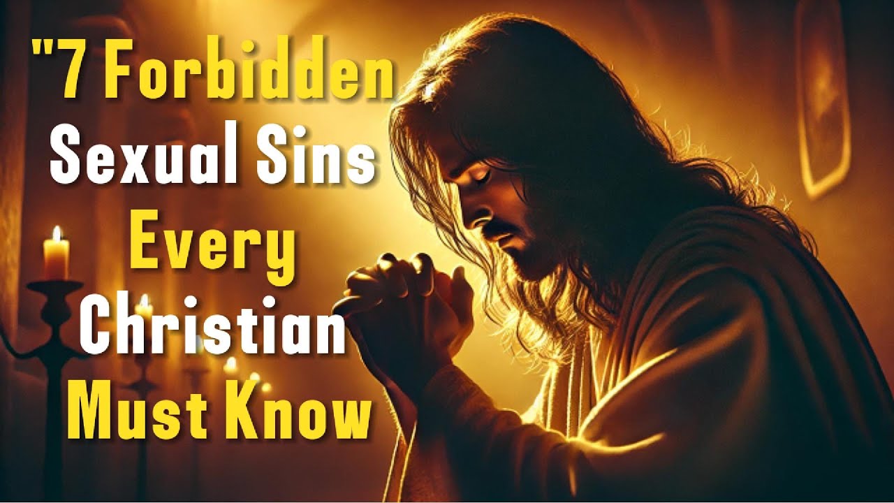 7Forbidden Sexual Sins Every Christian Must Know Biblical Truth and ...