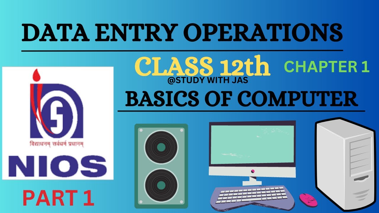 #nios | DATA ENTRY OPERATIONS | CLASS 12th | CHAPTER 1 | BASICS OF ...
