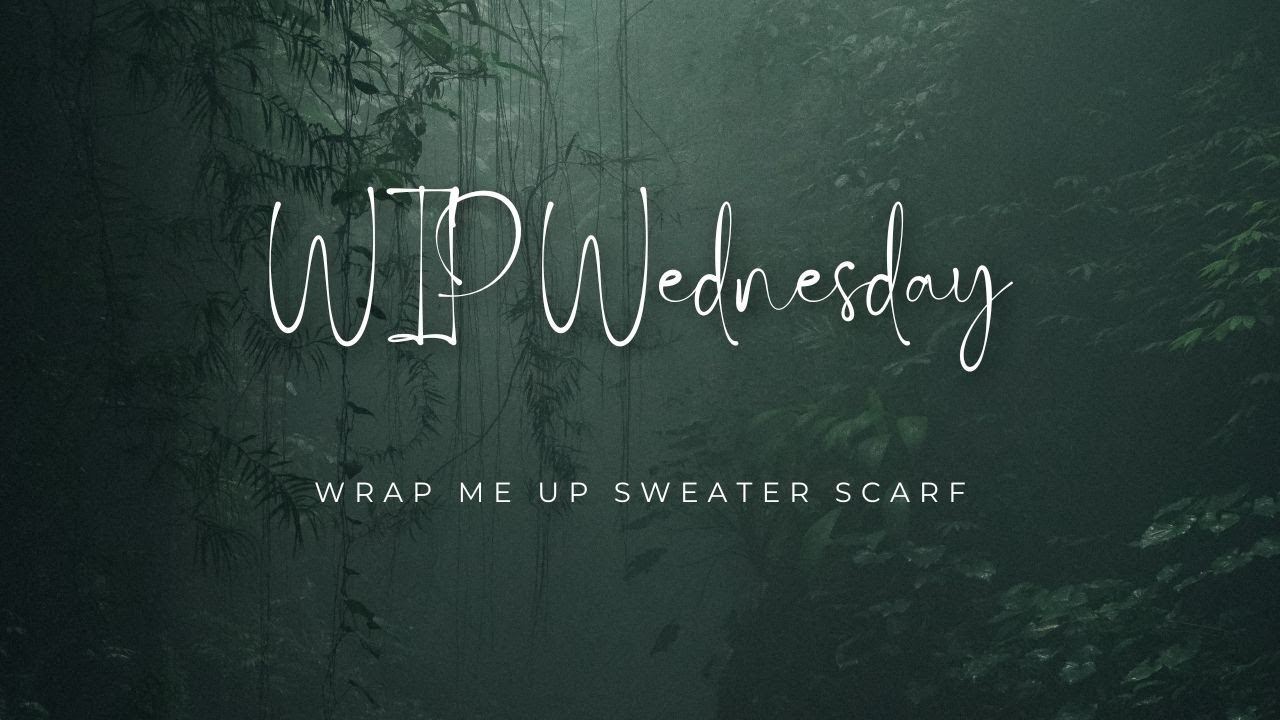WIP Wednesday Wrap Me Up Sweater Scarf - YouTube