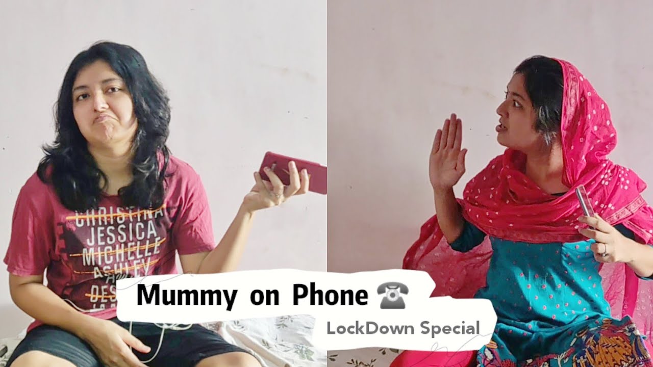 Lockdown Special : Mummy on Phone - YouTube