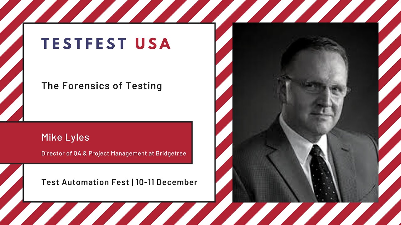 The Forensics of Testing by Mike Lyles, Director of QA & PM ...
