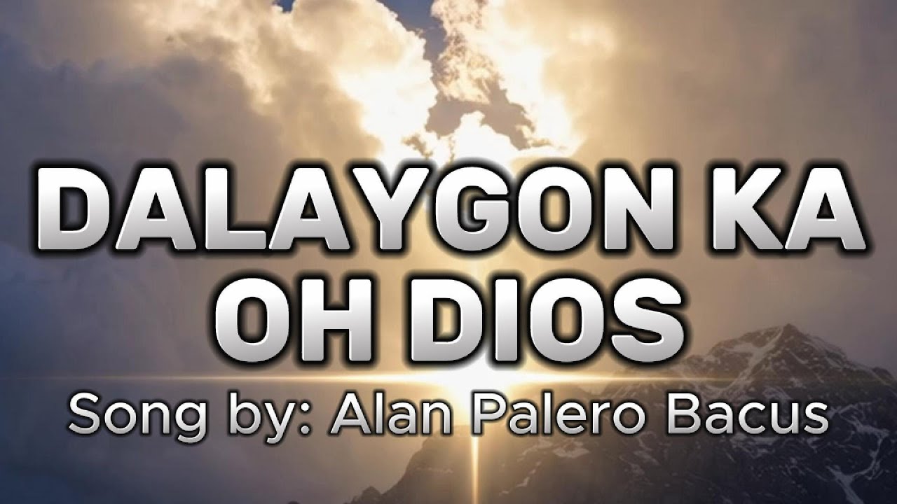 Dalaygon Ka Oh Dios - Piano Karaoke | Original Song by [Alan Palero ...