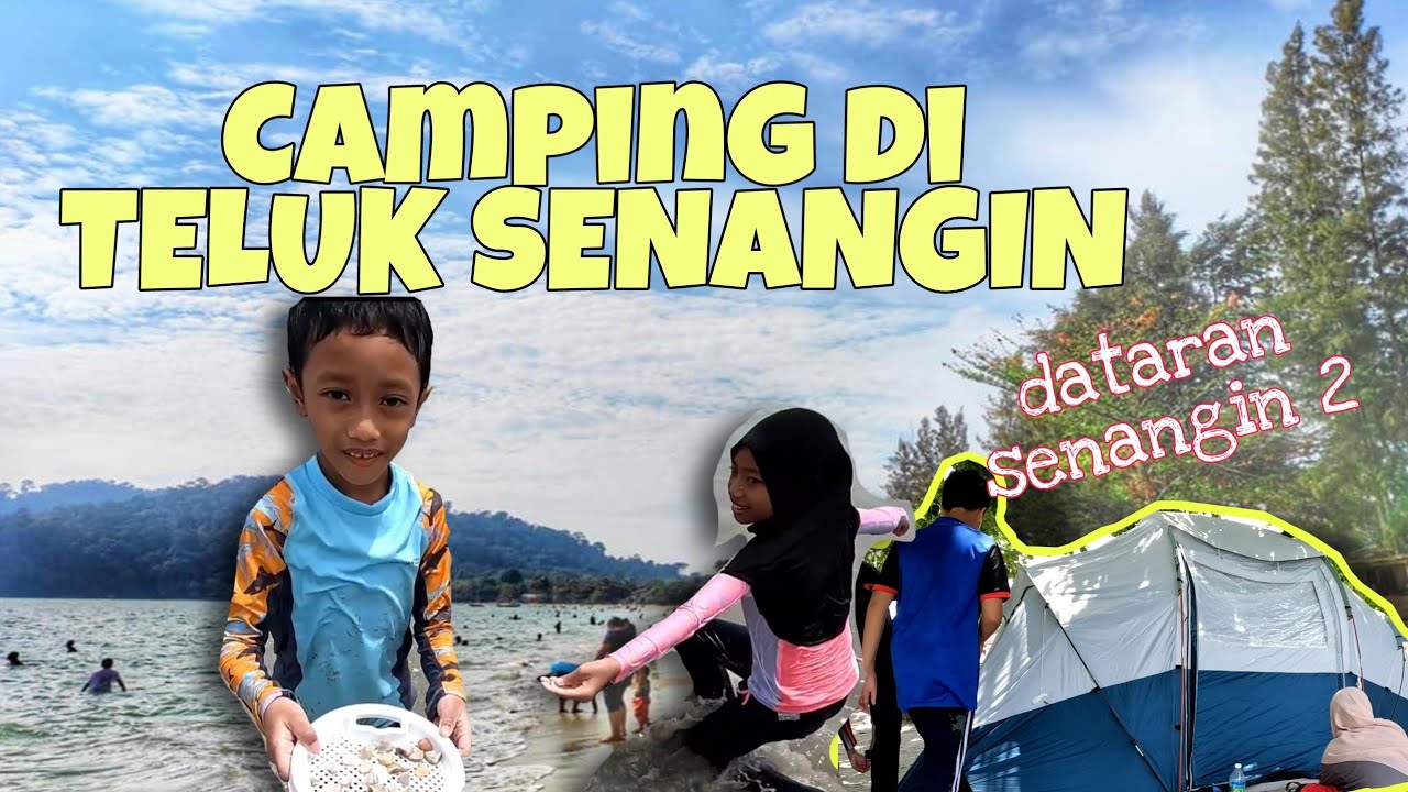 CAMPING DI DATARAN SENANGIN 2 | jelajah Teluk Senangin Perak - YouTube