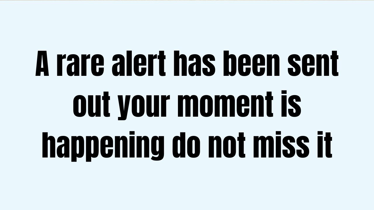 A rare alert has been sent out your moment is happening do not miss it ...
