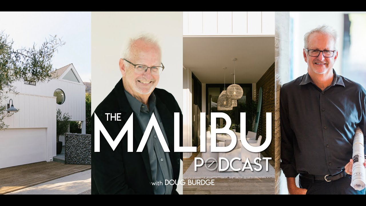 The Malibu Podcast: Interview with Doug Burdge, Malibu Architect - YouTube