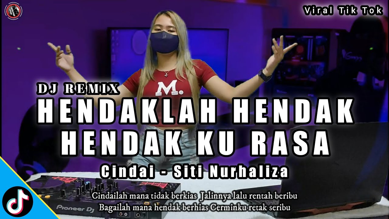 DJ CINDAI - HENDAKLAH HENDAK HENDAK KU RASA JEDAG JEDUG VIRAL TIK TOK ...