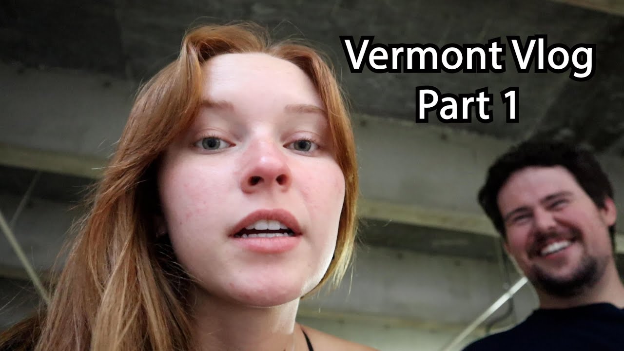 Our first time traveling together! (VERMONT VLOG PART 1) VLOG #23 - YouTube