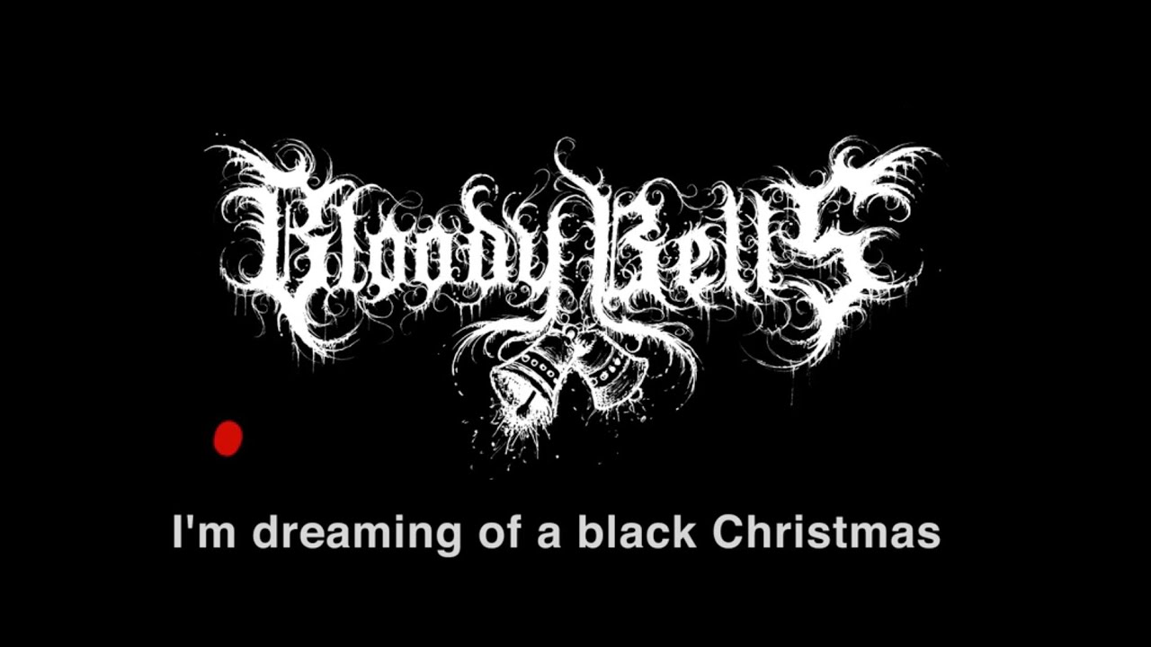 Bloody Bells - I'm Dreaming of a Black Chrismas - YouTube