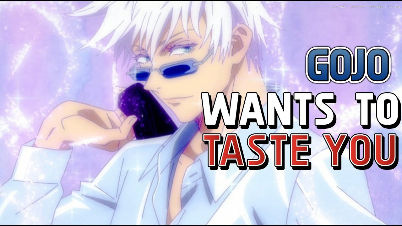 【ASMR】 Gojo Wants To Taste....「Gojo Satoru x Listener Audio」 JUJUTSU ...