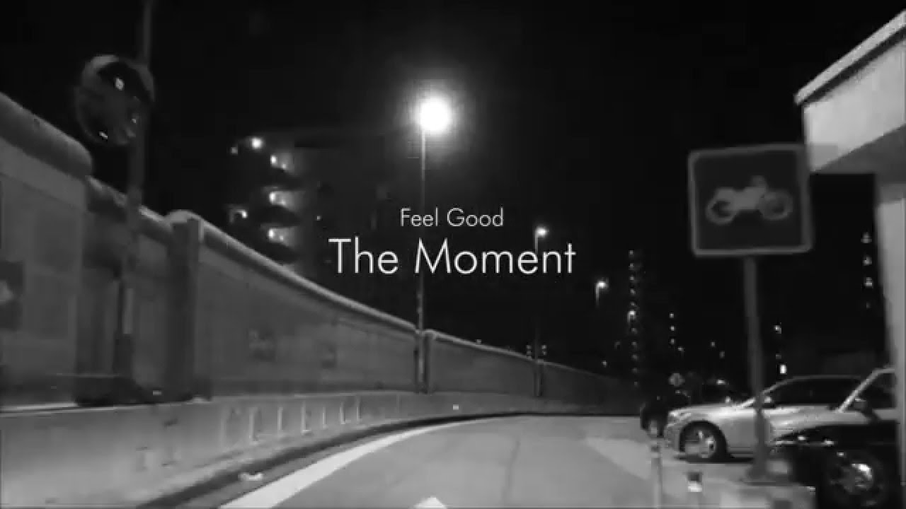 Feel Good - The Moment - YouTube