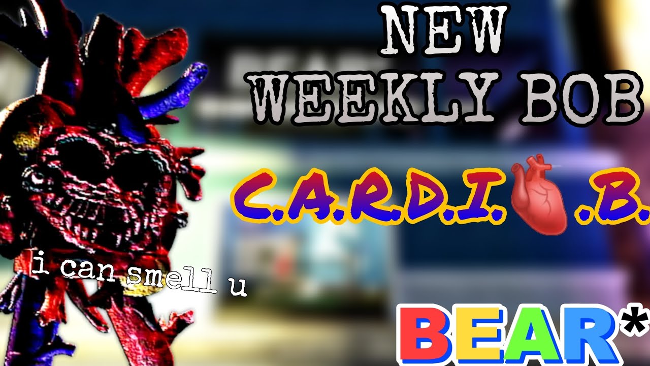 Bear * - New Weekly Bob || C.A.R.D.I.O.B. - YouTube