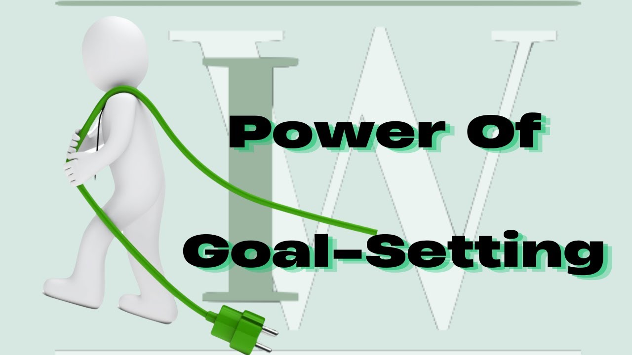 Tips For Effective Power Of Goal-Setting Experience - YouTube