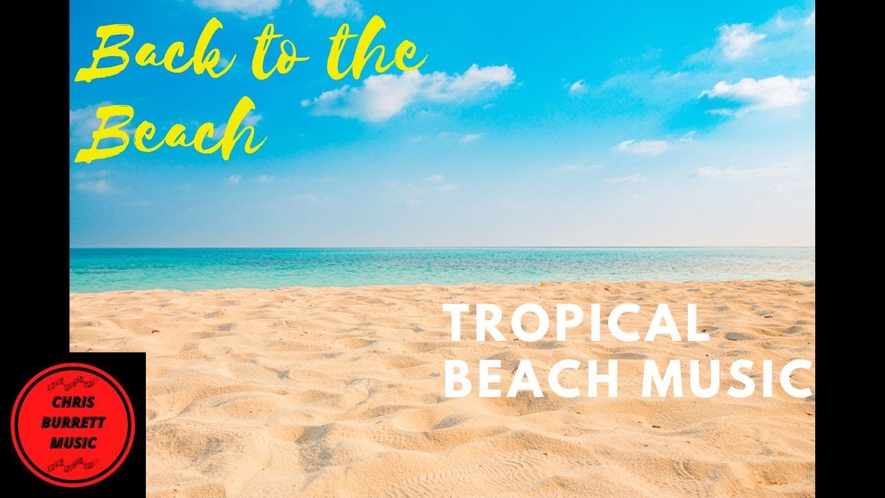 Tropical Beach Music - Back to the Beach - YouTube