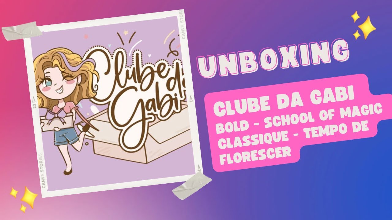 Unboxing Clube da Gabi - Bold: School of Magic e Classique: Tempo de ...