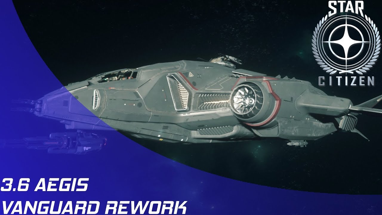 Star Citizen: 3.6 Vanguard Rework First Look - YouTube