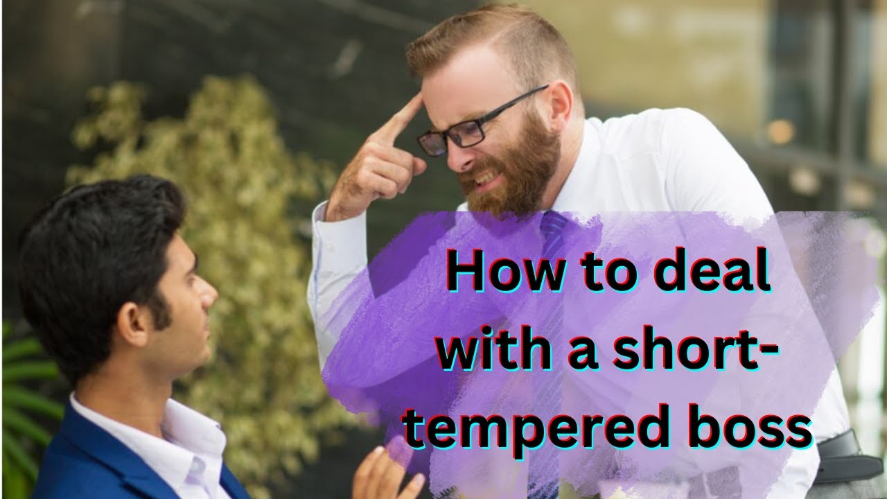 How to deal with a short-tempered boss - YouTube