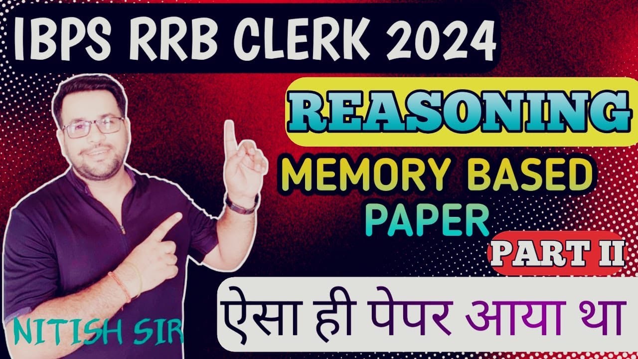 IBPS RRB CLERK 2024 / MEMORY BASED PAPER / REASONING / SOLVE THESE QUESTIONS / BY NITISH SIR ...