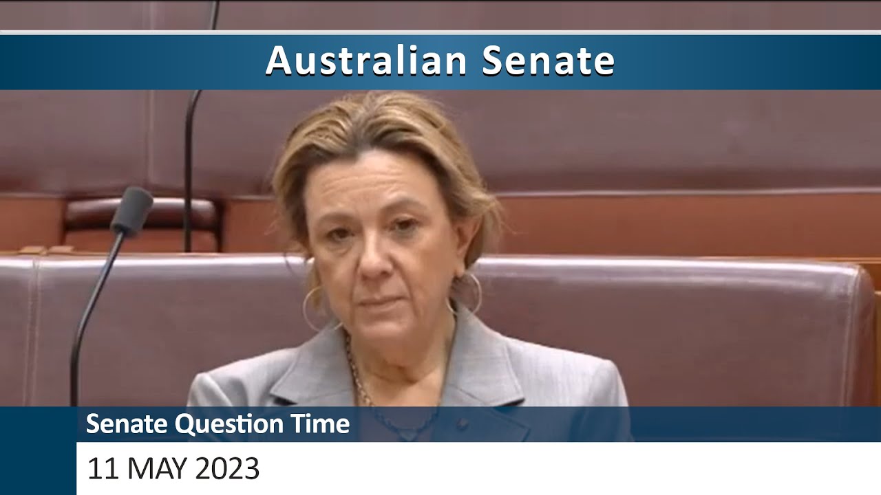 Senate Question Time - 11 May 2023 - YouTube