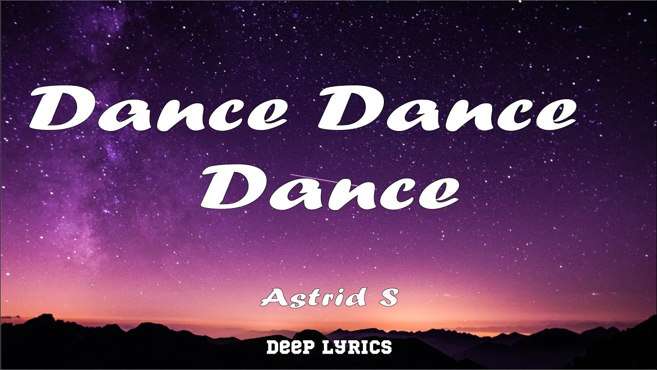 Astrid S - Dance Dance Dance (Lyrics) 🎵 - YouTube