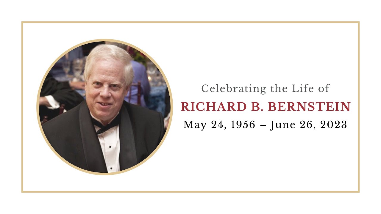 Celebrating the Life of Richard B. Bernstein - YouTube