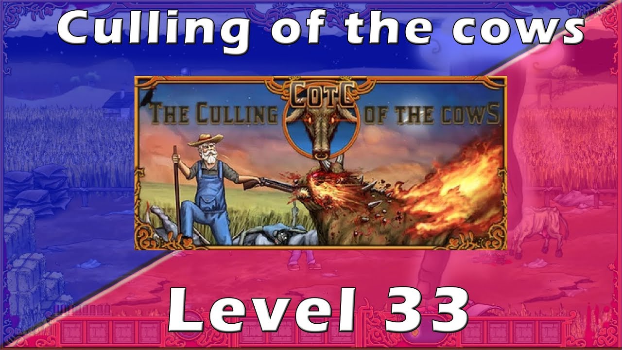 Really Quick Level! - Culling Of The Cows - Level 33 - YouTube