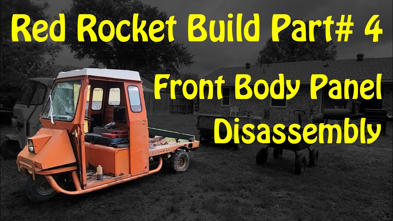 Red Rocket Build Part 4 Front Body Panel Disassembly #440Cushman - YouTube